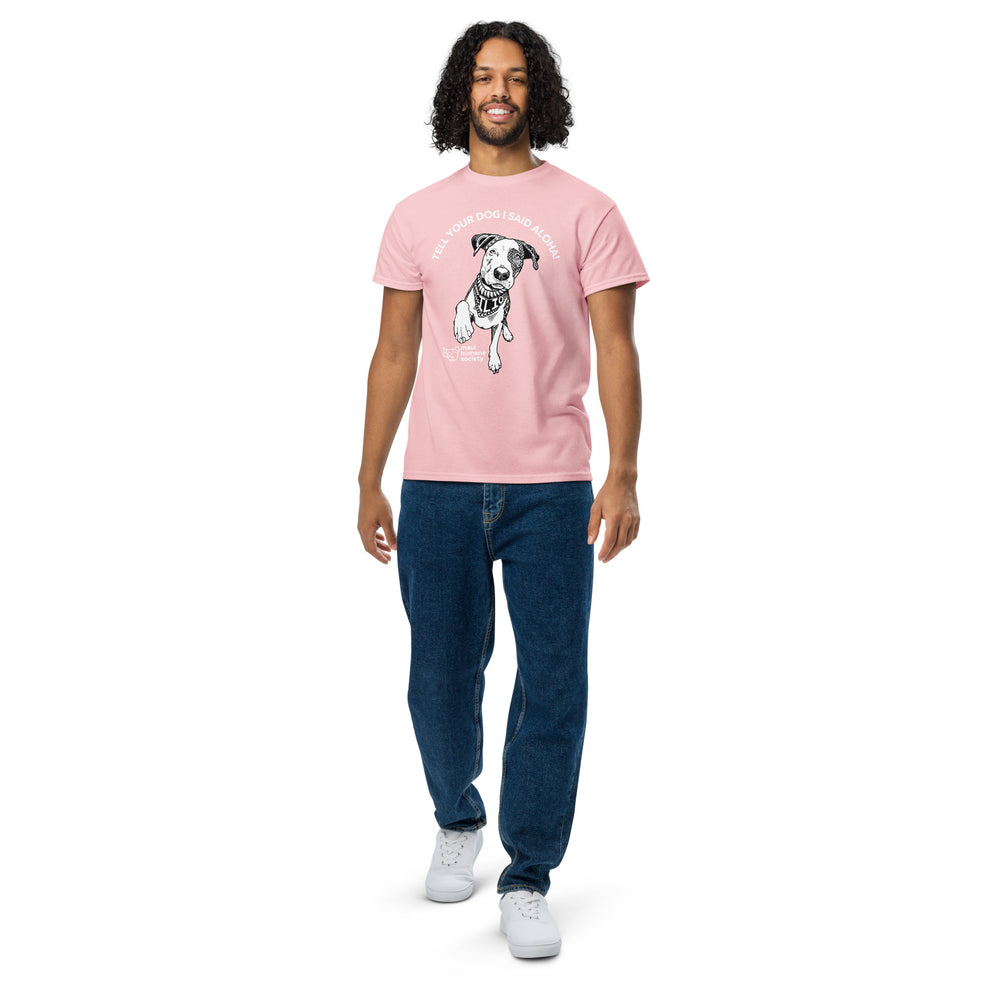 Tell Your Dog I Said Aloha! Adult Unisex T-Shirt – Maui Humane Society